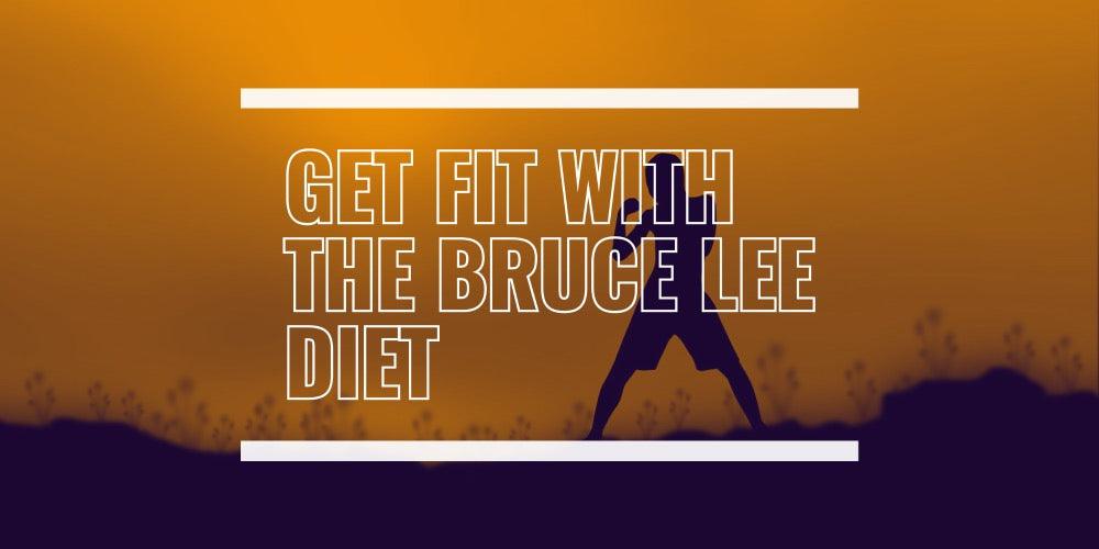 How The “Bruce Lee Diet” Can Help You Get Fit – Made4Fighters